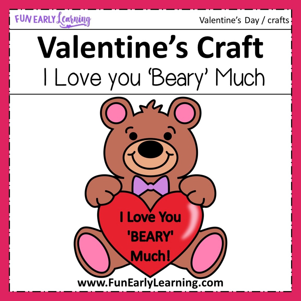 I Love You ‘Beary’ Much! – Valentine’s Day Craft – Fun Early Learning