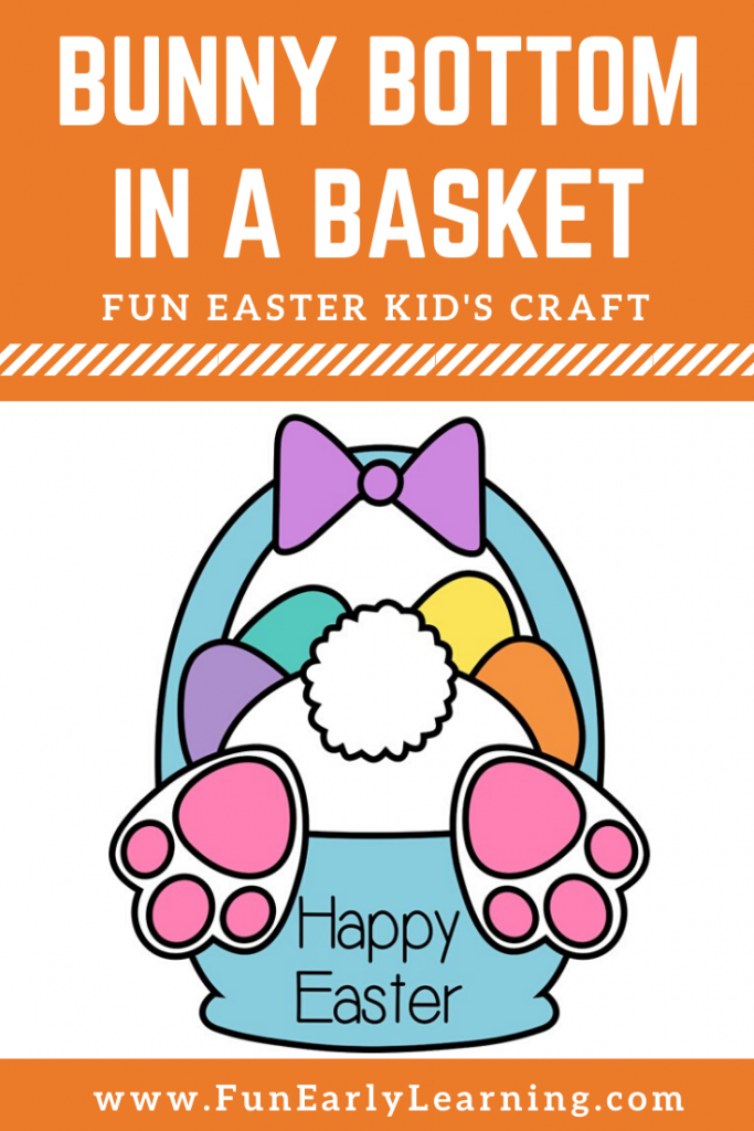 Bunny Bottom in a Basket Easter Craft for Kids – Fun Early Learning