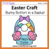 Bunny Bottom in a Basket Easter Craft for Kids – Fun Early Learning
